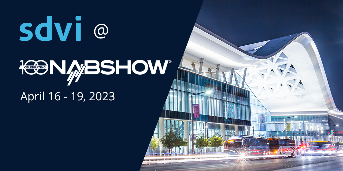 SDVI at NAB 2023 - SDVI