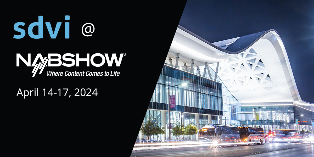 SDVI at NAB 2024 - SDVI